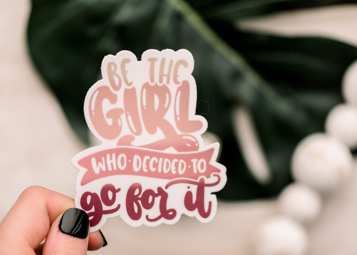 Be the Girl Who Decided to Go for It Sticker, Motivational Stickers ...