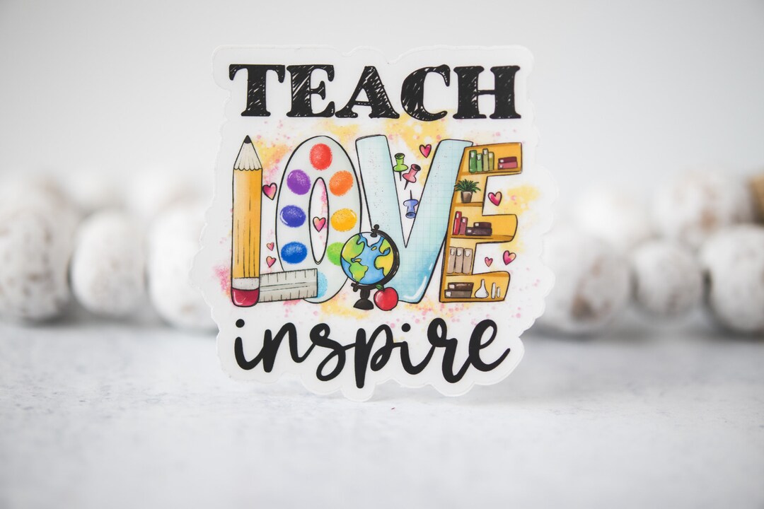 Teach Love Inspire Sticker, Clear Vinyl Decal, Teacher Appreciation ...