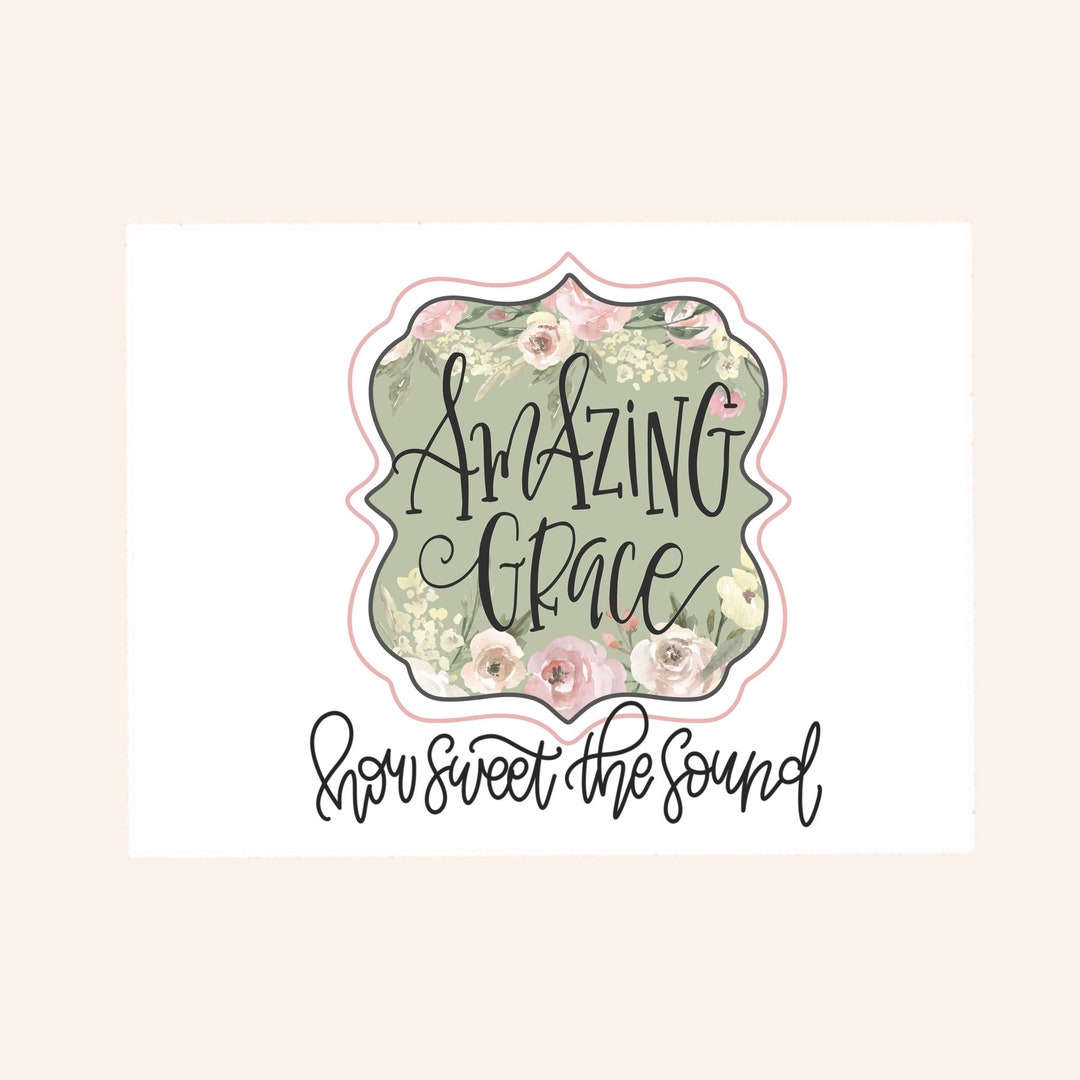 Amazing Grace How Sweet the Sound Decal, Christian Sticker, Vinyl ...