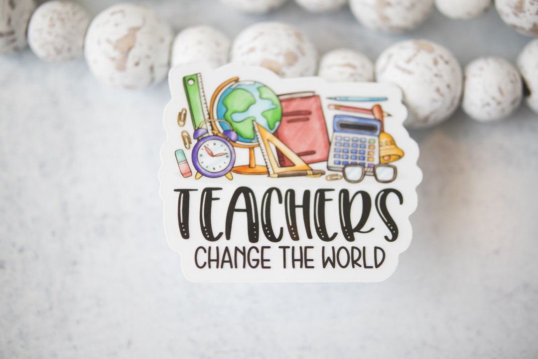 Teachers Change the World Sticker, Teacher Appreciation Gift, Clear ...