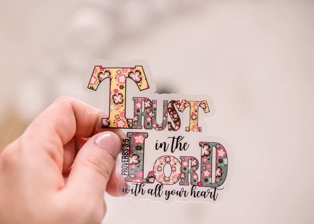 Trust in the Lord Sticker, Christian Vinyl Decal, Clear Floral Decal ...