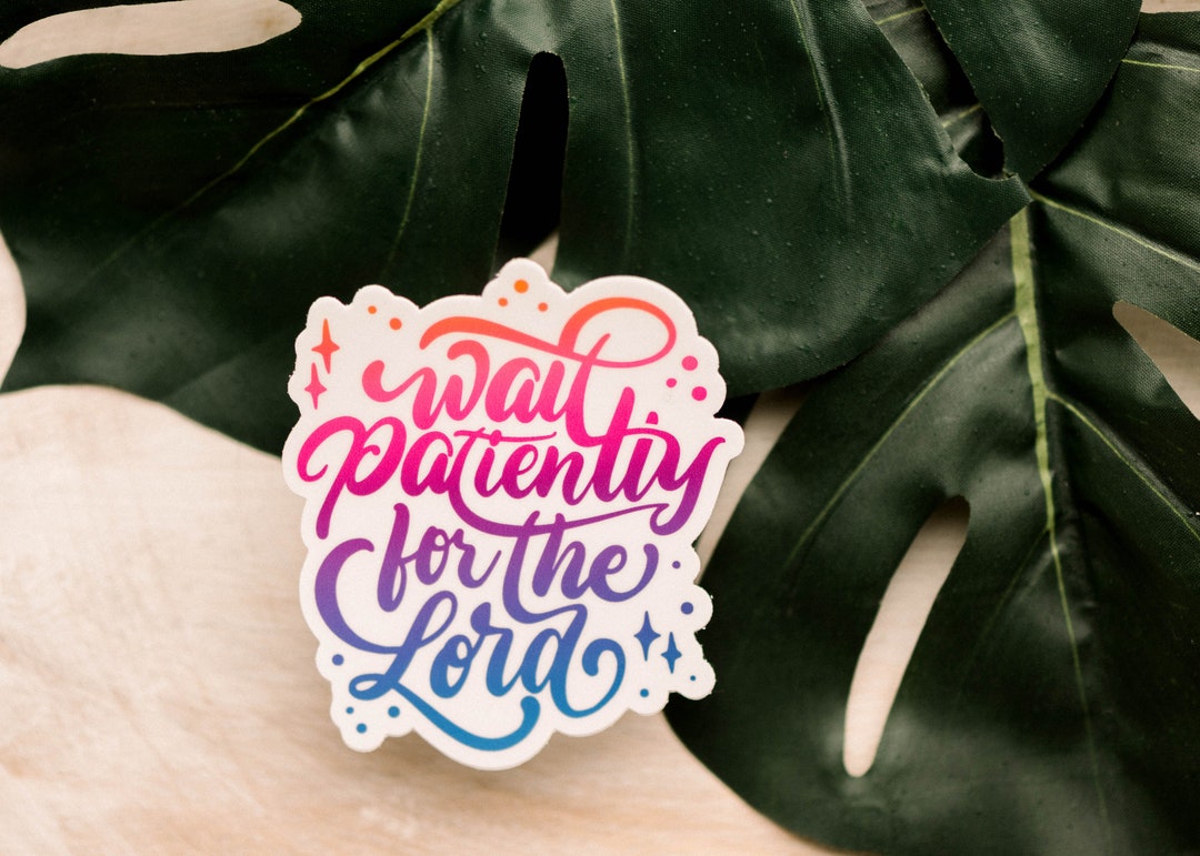 Wait Patiently for the Lord, Faith Vinyl Sticker, Christian Decal ...