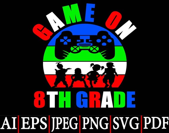 Game on 8TH Grade SVG PNG First Day of School Hello 8TH - Etsy