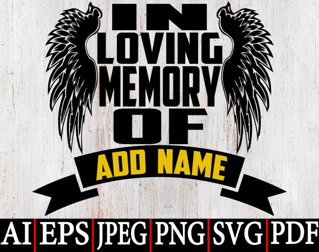 In Loving Memory of Svg,memorial Day SVG, Customizable SVG Png, Memory ...