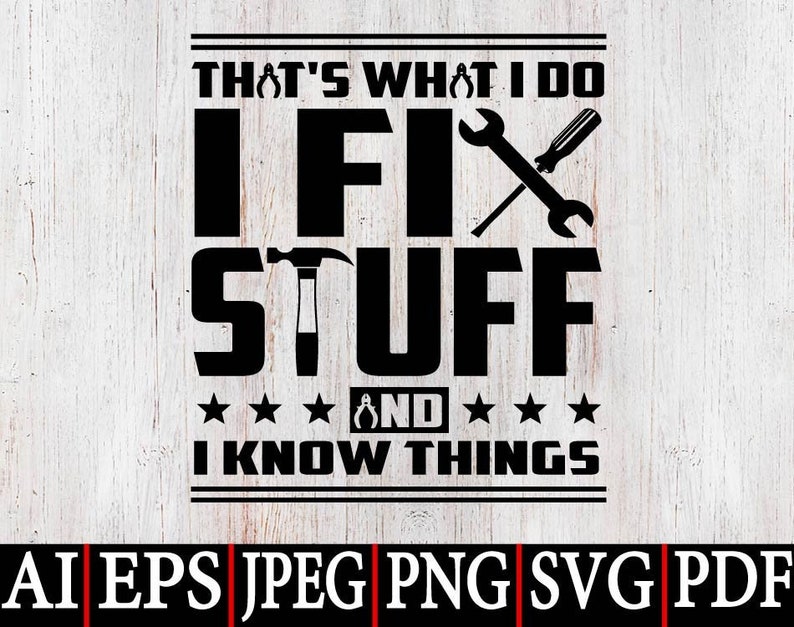 That's What I Do I Fix Stuff I Know Things SVG Funny Gift - Etsy