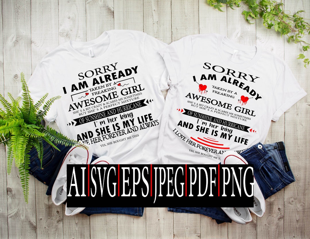 Sorry I Am Already Taken By A Freaking Awesome Girl Svg Sexy Girl Svg