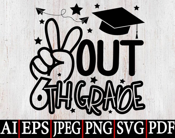 Peace Out 6TH Grade SVG Png Sixth Grade Graduation Shirt Svg - Etsy