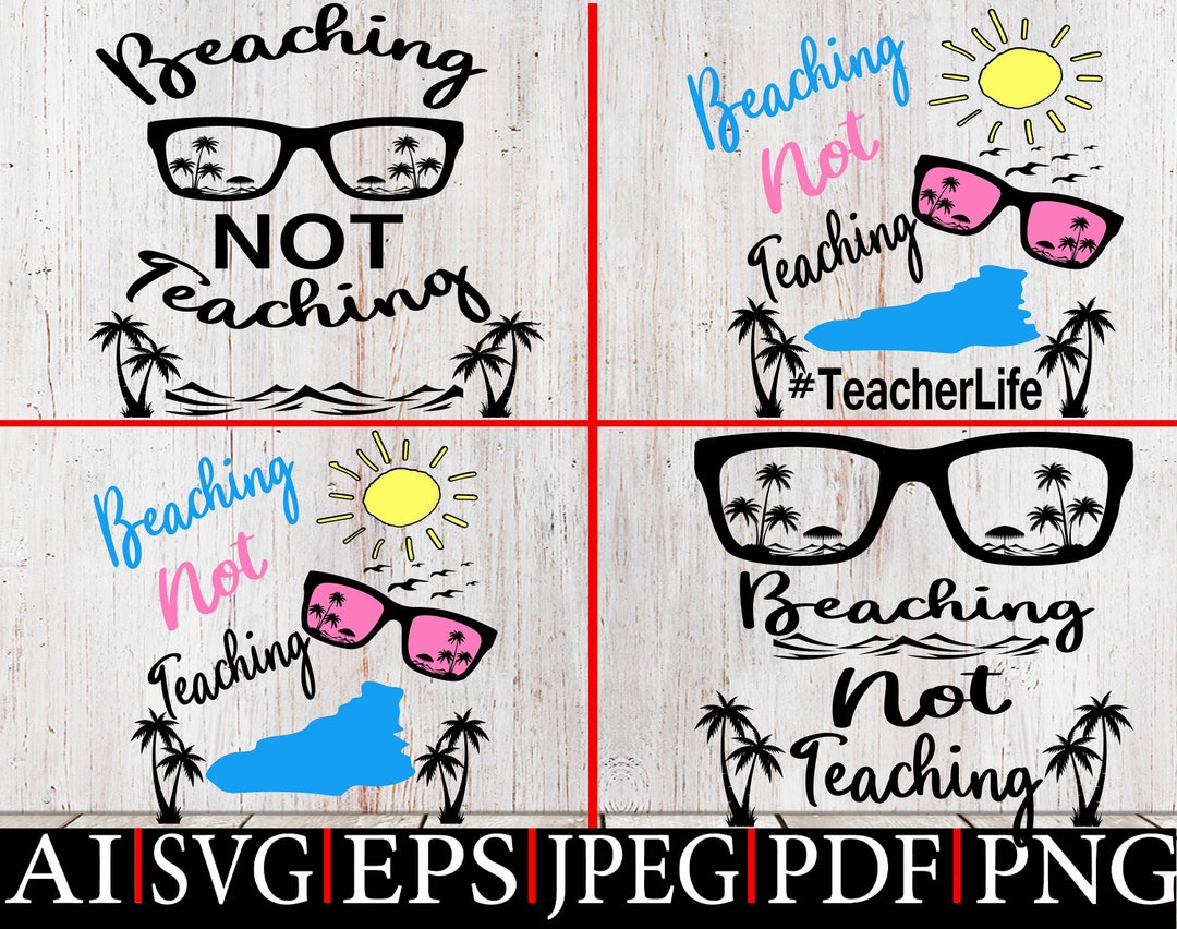 Beaching Not Teaching Svg, Teacher Svg, Summer Vacation Svg,summer ...