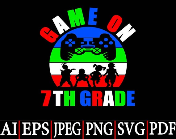 Game on 7TH Grade SVG PNG First Day of School Hello 7TH - Etsy