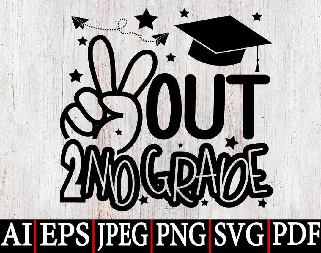Peace Out 2ND Grade SVG Png, Second Grade Graduation Shirt Svg, 2022 ...
