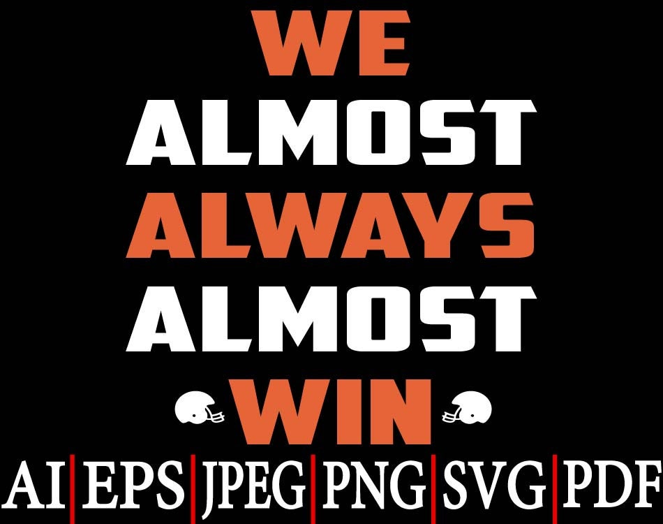 We Almost Always Almost Win SVG Pngfunny Football - Etsy