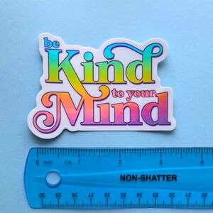 Be Kind to Your Mind Holographic Sticker | Mental Health Stickers ...