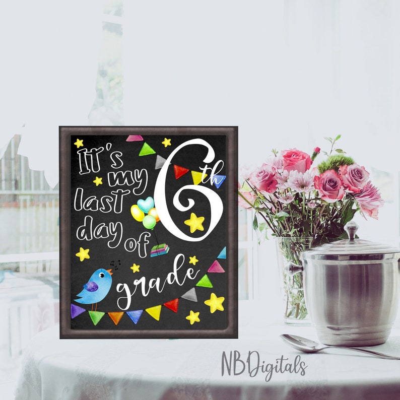 Last Day of Sixth Grade Sign, Instant Download, Last Day of School ...