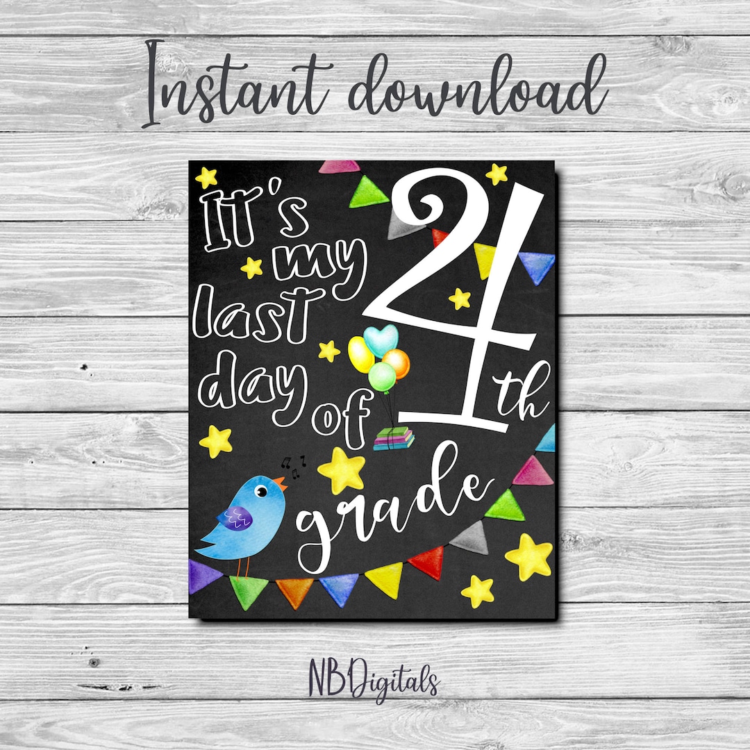 Last Day of Fourth Grade Sign, Instant Download, Last Day of School ...