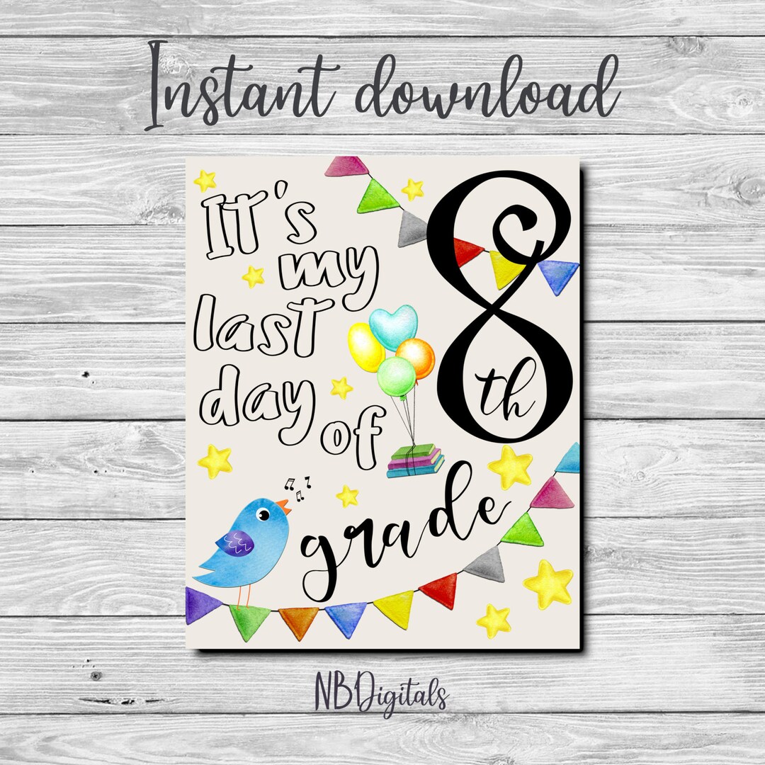 Last Day of Eighth Grade Sign, Instant Download, Last Day of School ...