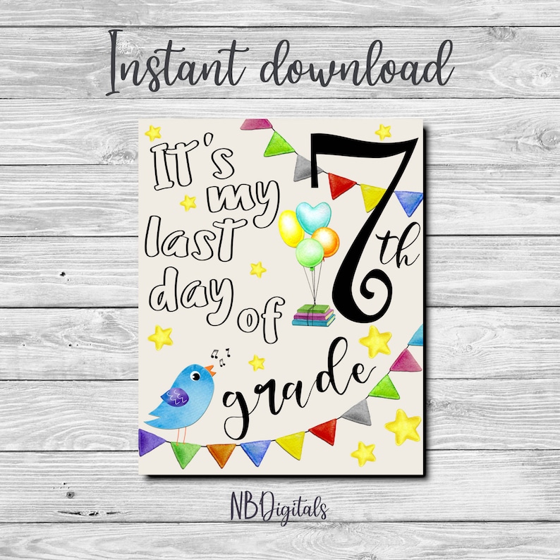 Last Day of Seventh Grade Sign, Instant Download, Last Day of School ...