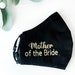 Bridal Party Wedding Masks, Mother of the Bride Groom Mask, Maid of ...