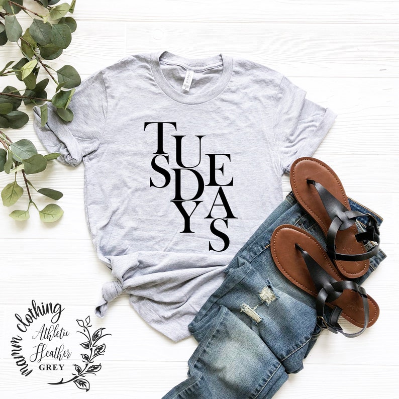 Tuesdays Shirt Tuesdays T-shirt Tuesday Tee A Shirt for - Etsy