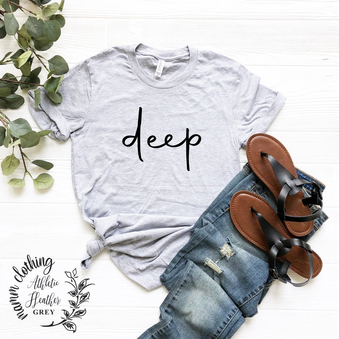 Deep Shirt, Deep Women's Shirt, Funny Saying Tshirt, Sarcastic T-shirt ...
