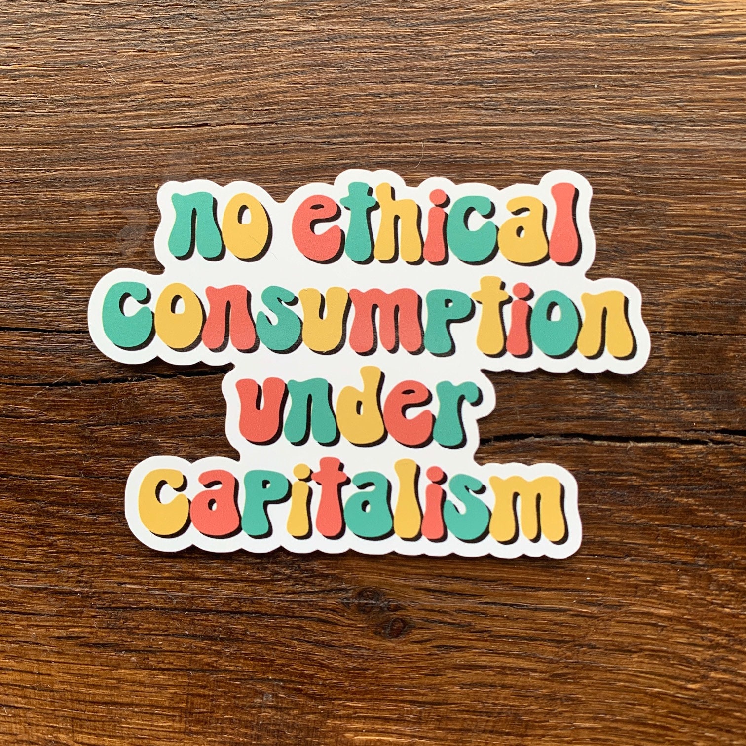 No Ethical Consumption Under Capitalism Sticker - Etsy