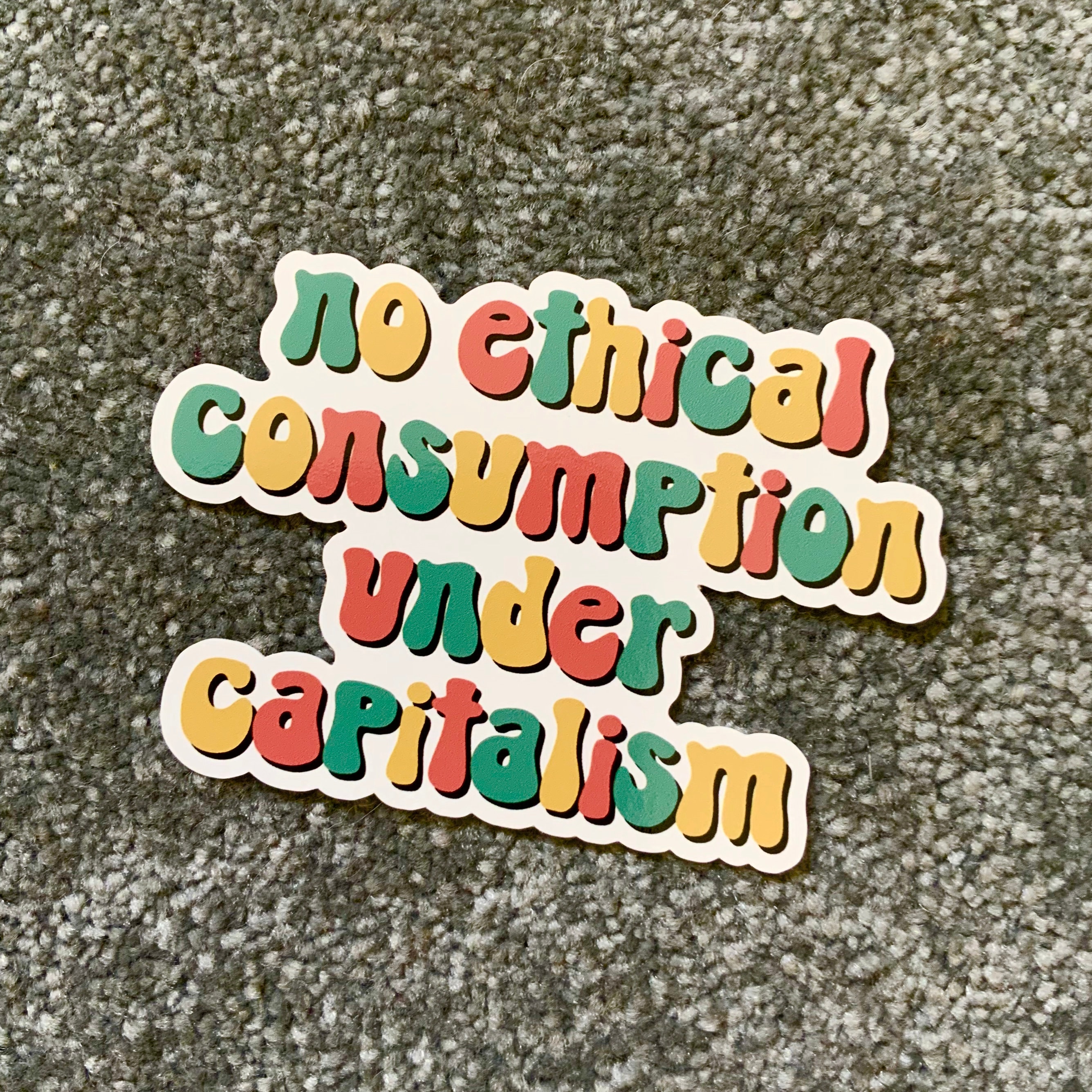 No Ethical Consumption Under Capitalism Sticker - Etsy
