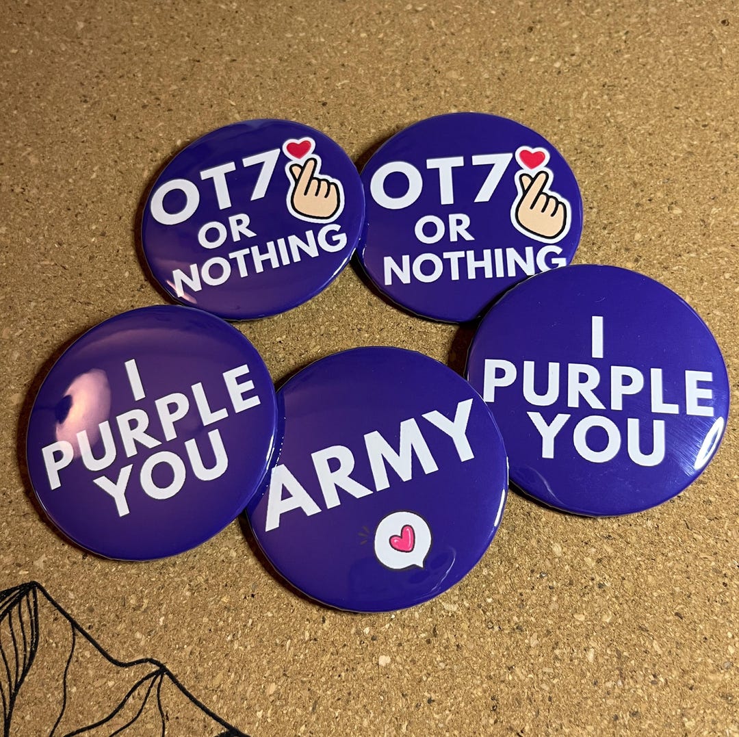 BTS Buttons – ARMY, I Purple You, OT7 or Nothing – 2.5” K-pop Fan ...