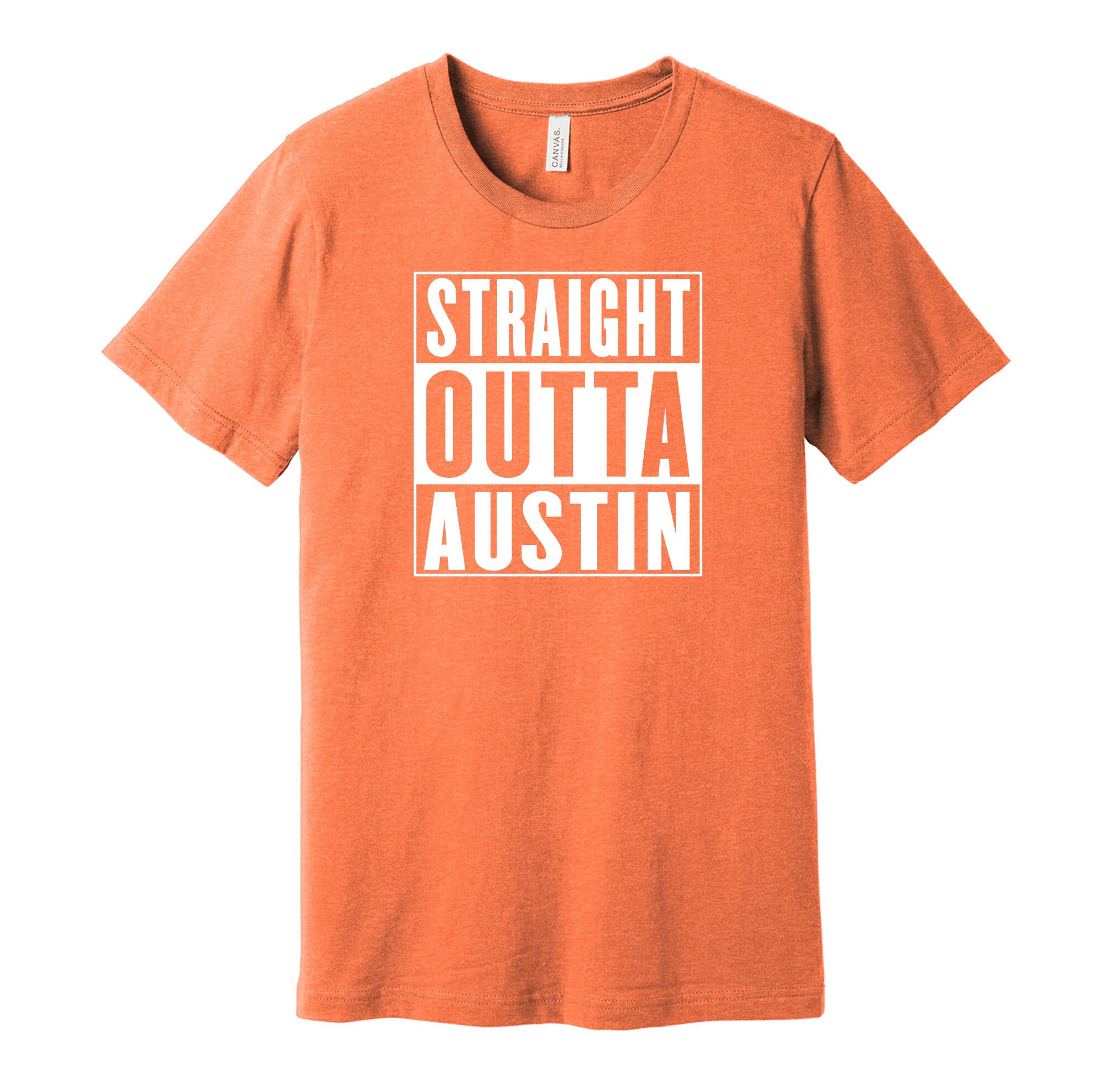 Straight Outta Austin Shirt Texas Native and Longhorns | Etsy