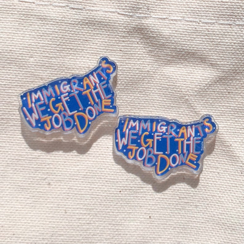 Acrylic Immigrants Pin Immigrants We Get the Job Done Pins - Etsy