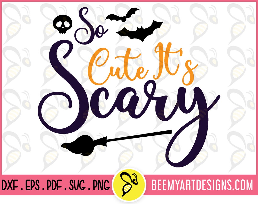 So Cute It's Scary SVG Vector Art Design File, Halloween Quote Svg ...