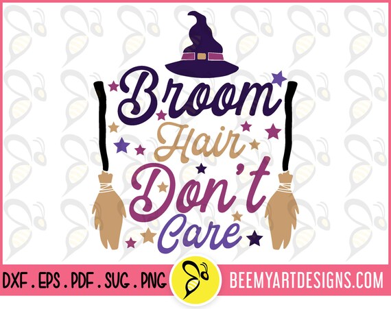 Broom Hair Don't Care Vector Art SVG File Halloween Cut - Etsy