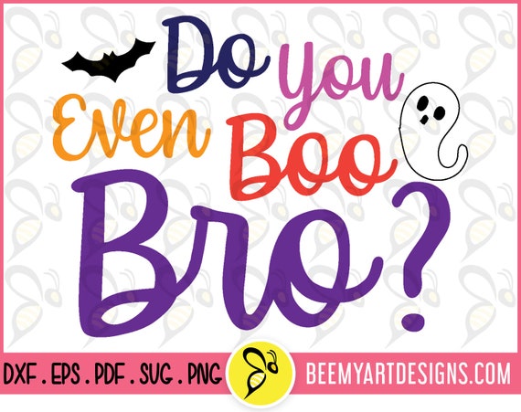 Do You Even Boo Bro SVG Vector Art File Even Boo Bro - Etsy