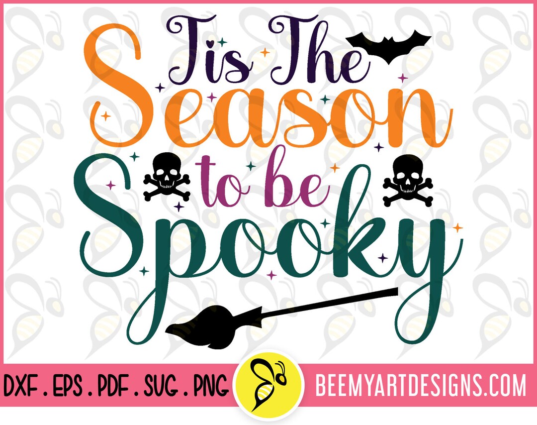 Tis the Season to Be Spooky SVG Vector Art Design, Halloween Quote Svg ...