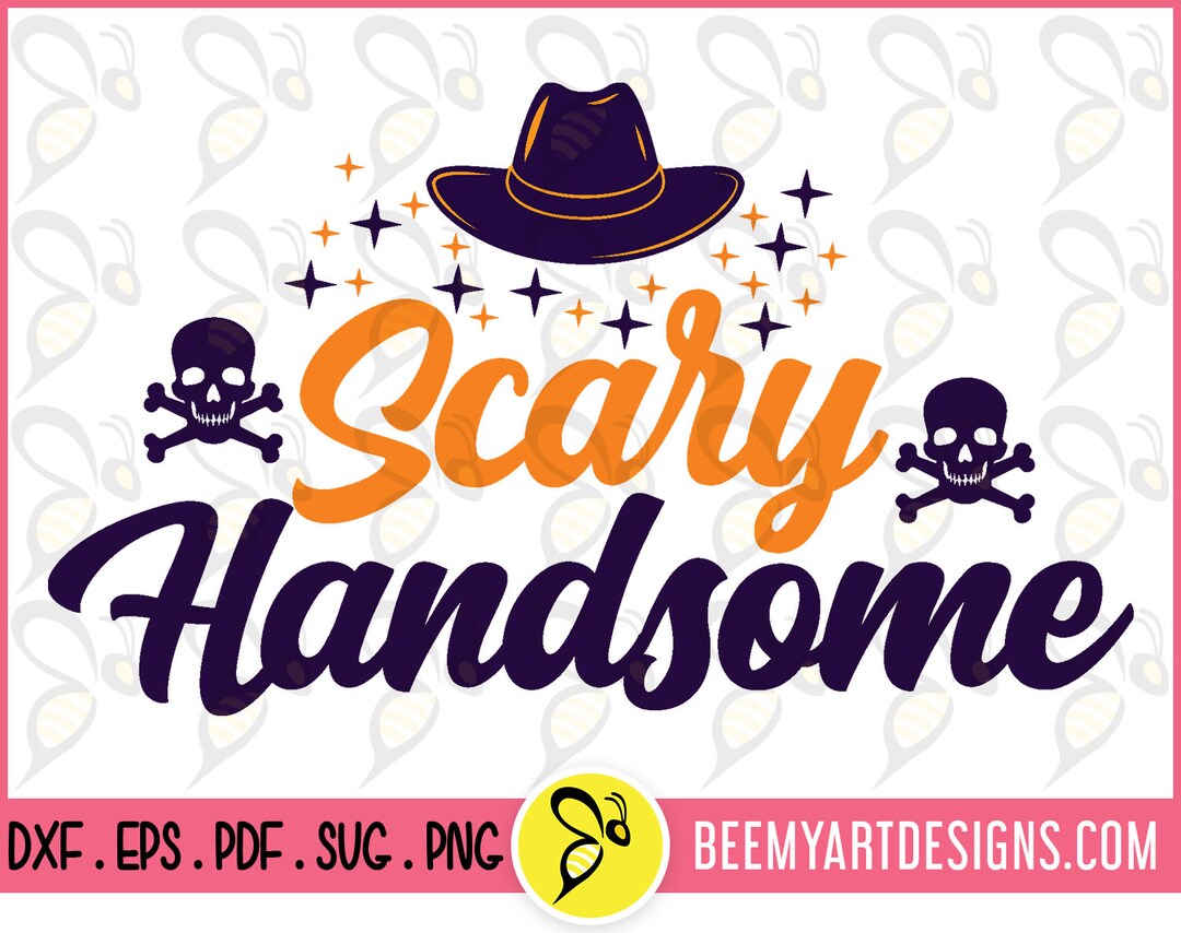 Scary Handsome Vector Art Design File, Halloween Quote Svg Vector, SVG ...