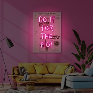 Do It for the Plot Neon Sign, Do It for the Plot Wall Art, Neon Poster ...