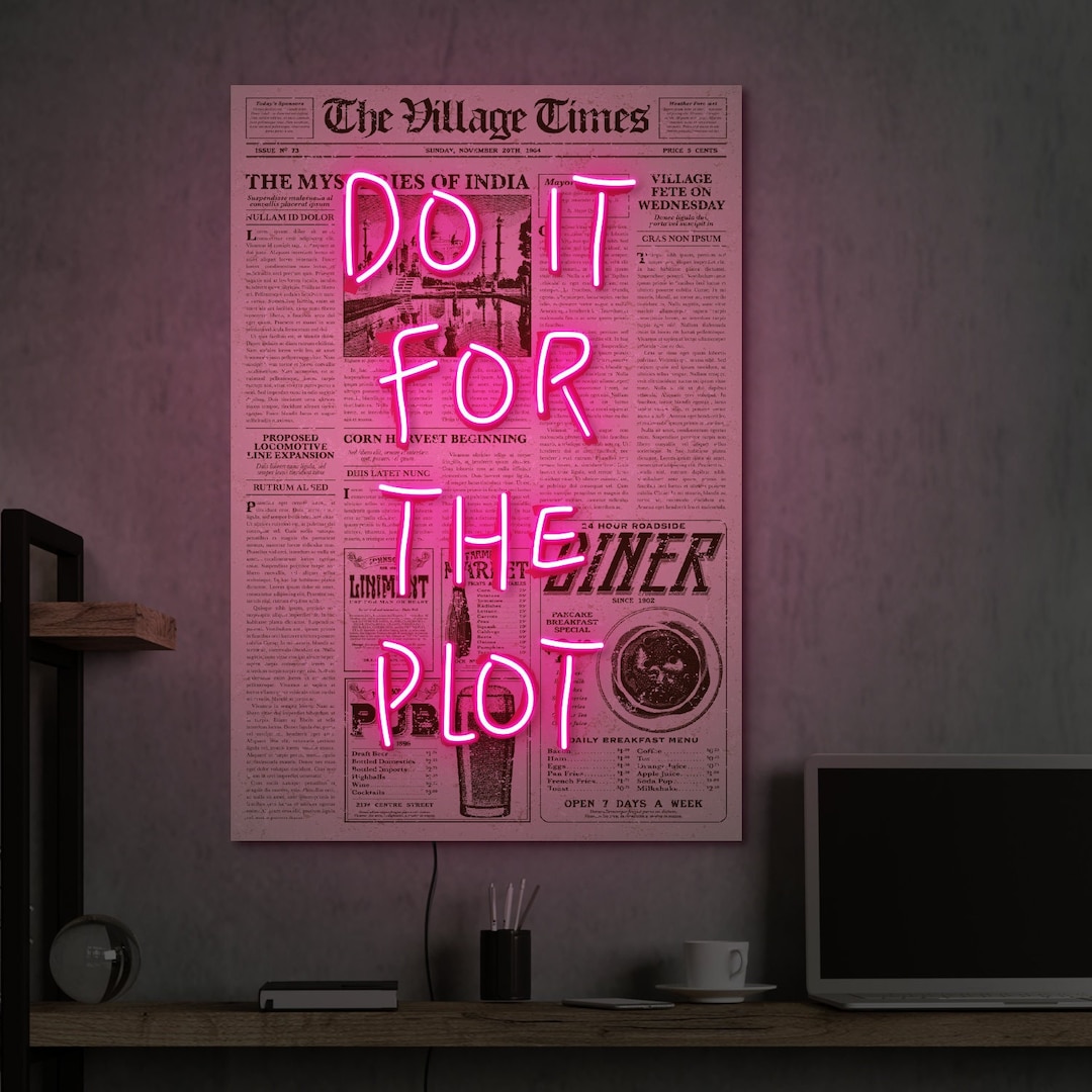 Do It for the Plot Neon Sign, Do It for the Plot Wall Art, Neon Poster on Newspaper, Pop Neon ...