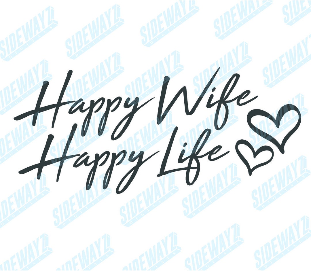 Happy Wife Happy Life Cut Digital Easy and Ready to Cut on Vinyl Decal ...