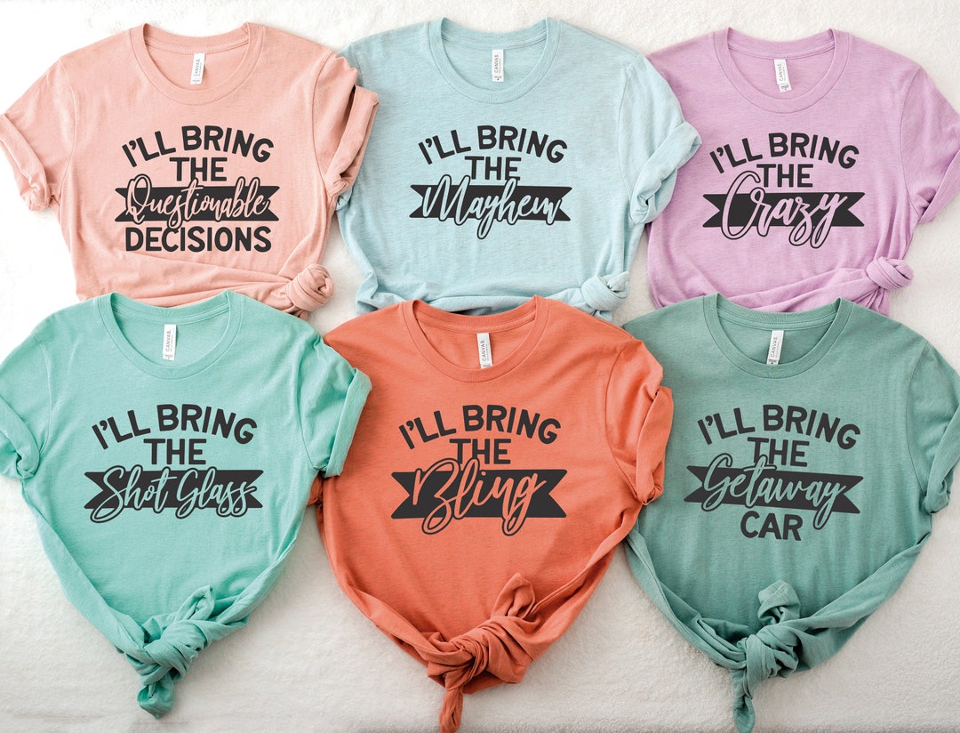 I'll Bring the Crazy Shirts, Funny Bachelorette, I'll Bring the Voice ...