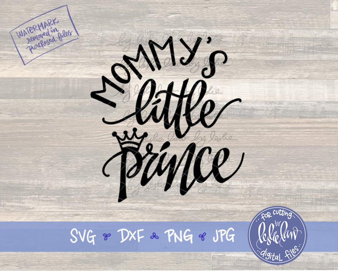 Mommy's Little Prince Hand Lettered SVG | Dxf Png Jpg | Cricut ...