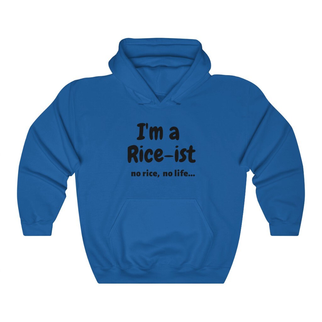 I'm a Rice-ist Hoodie Funny Hoodie No Rice No Life - Etsy