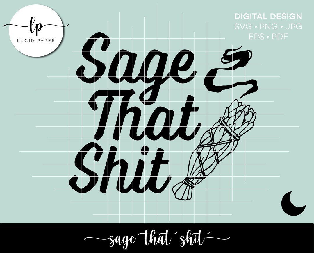 Sage That Shit SVG Cut File - Instant Download - Goth SVG Design ...