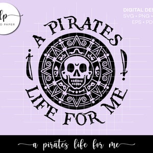 A Pirates Life for Me SVG Cut File - Instant Download - Pirate SVG ...