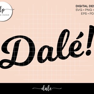 Dále Cut File - Instant Download - Hispanic Dale SVG Cut File - Latin ...