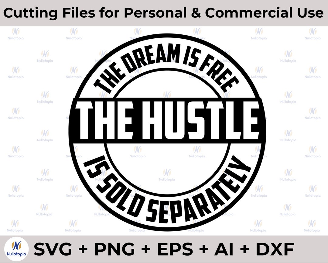 The Dream is Free the Hustle is Sold Separately SVG, PNG Cutfile - Funny Svg - Motivational Svg ...