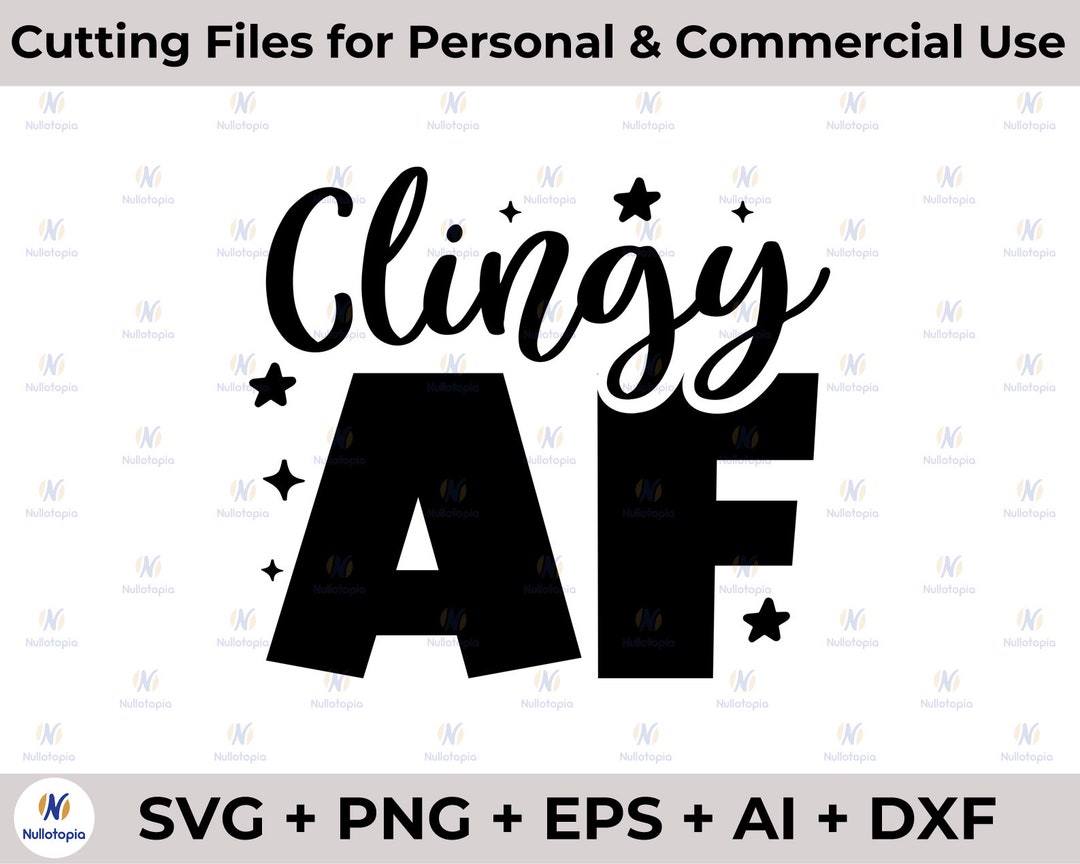 Clingy AF Svg Png Cutting Files for Silhouette Cameo Cricut, Kids Svg ...