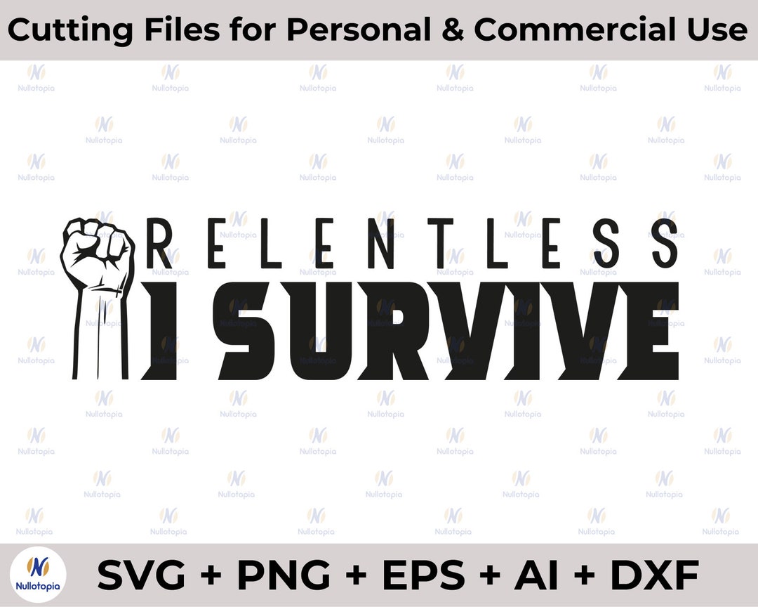 Relentless I Survive SVG PNG, Man Svg, Svg for Men, Manly Svg ...