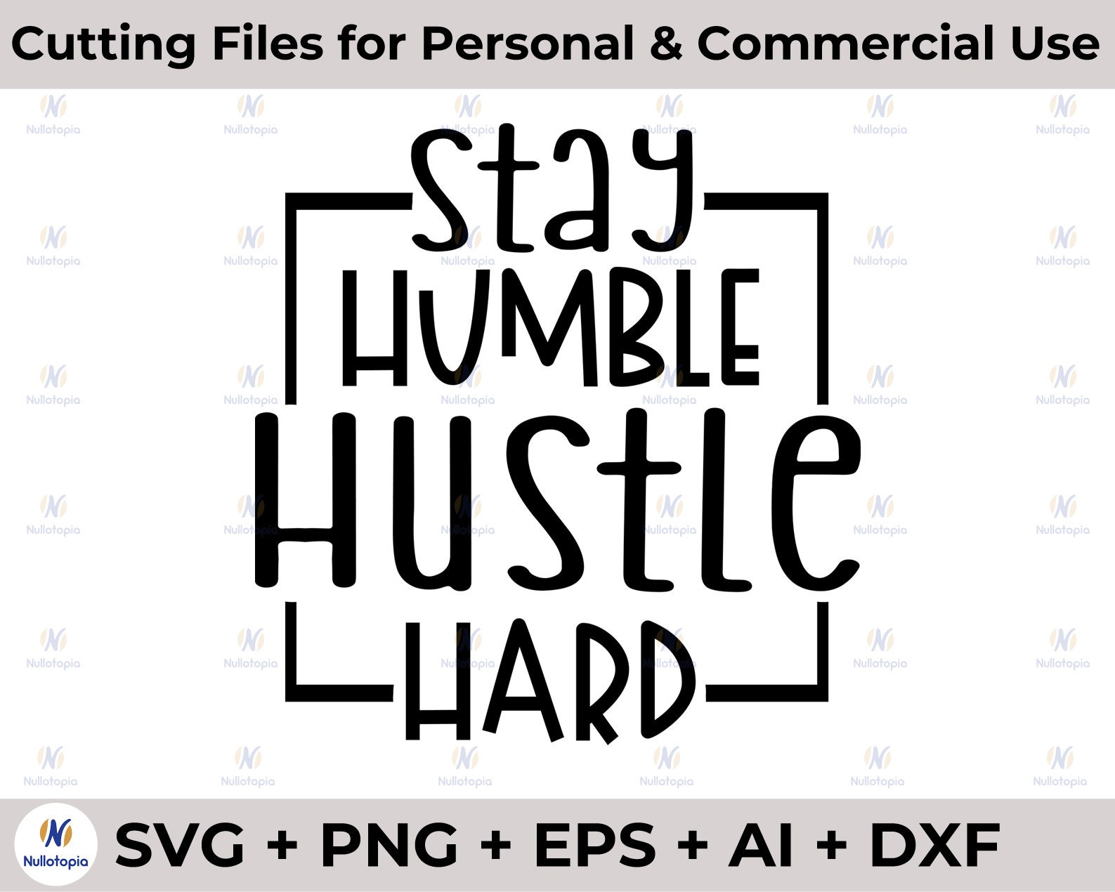 Stay Humble Hustle Hard SVG, Hustle Png, Vector, Shirt Quotes, Hustle ...
