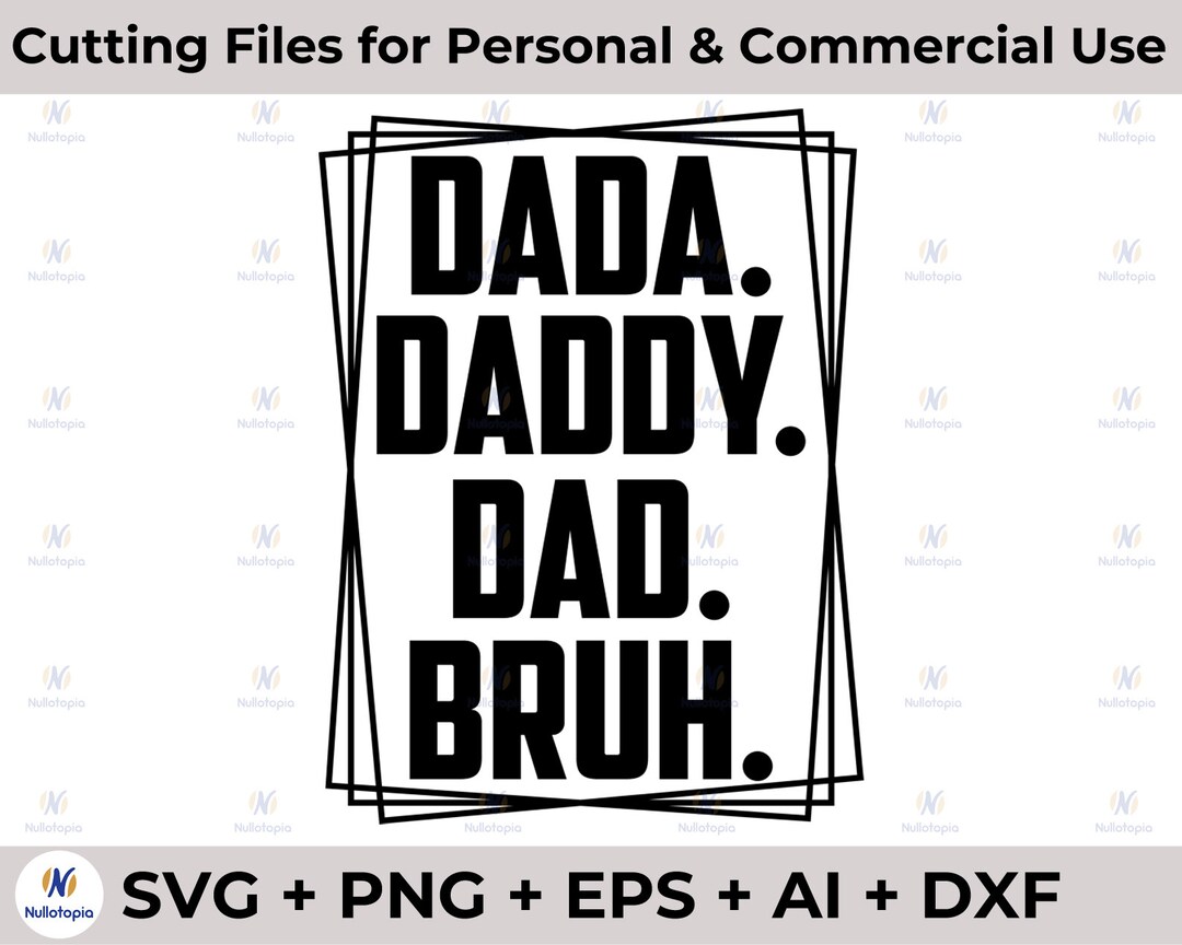 Dada Daddy Dad Bruh Svg Fathers Day Svg Dad Quote Svg Daddy Shirt