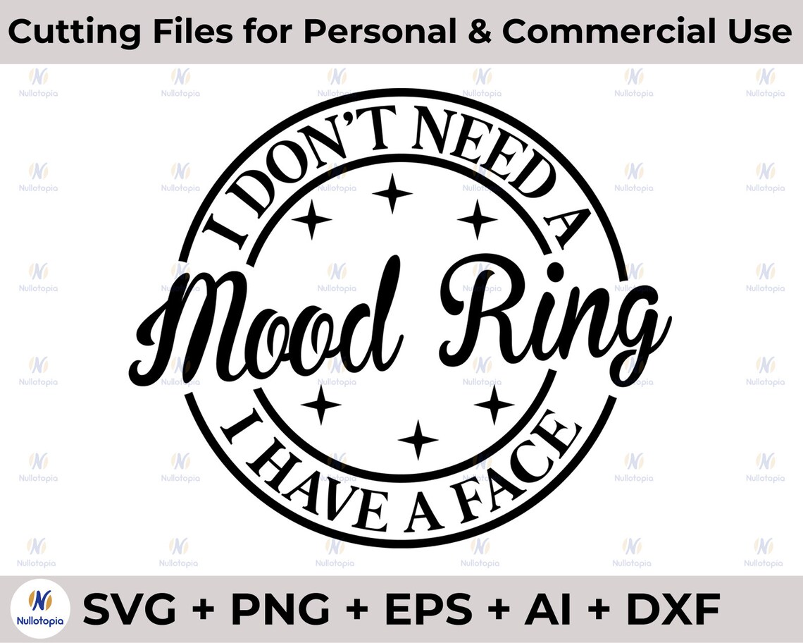I Don’t Need A Mood Ring I Have A Face, PNG, SVG, Digital ...