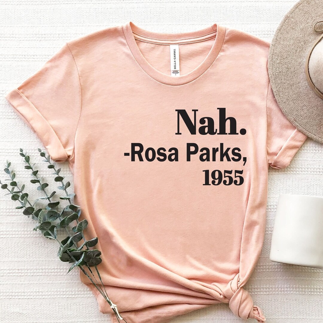 Nah Rosa Parks Shirt, Civil Rights Tee, Freedom T-shirt, Black Lives ...
