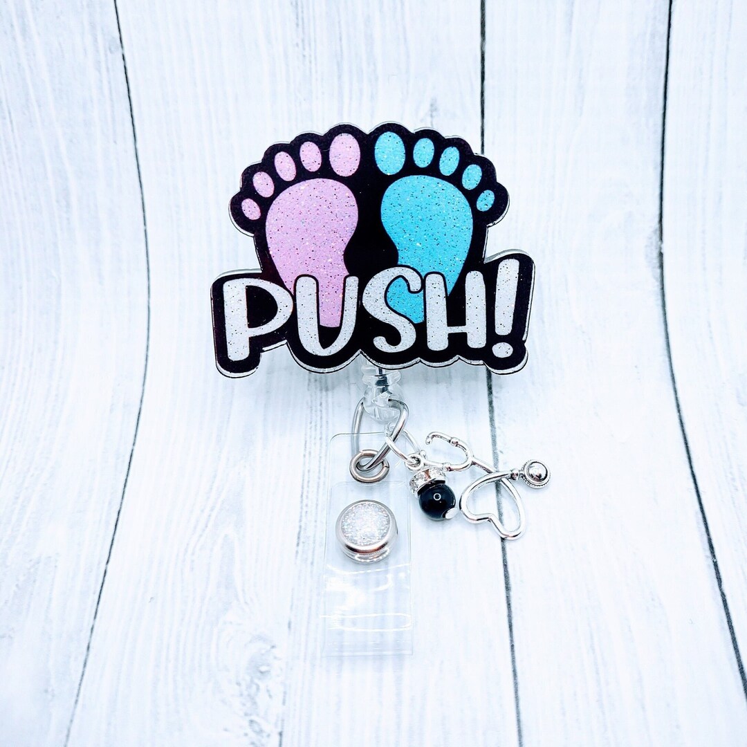 Push Badge Reel, Labor and Delivery, Nurse, RN, CNA, Ob, OBGYN, Mother ...